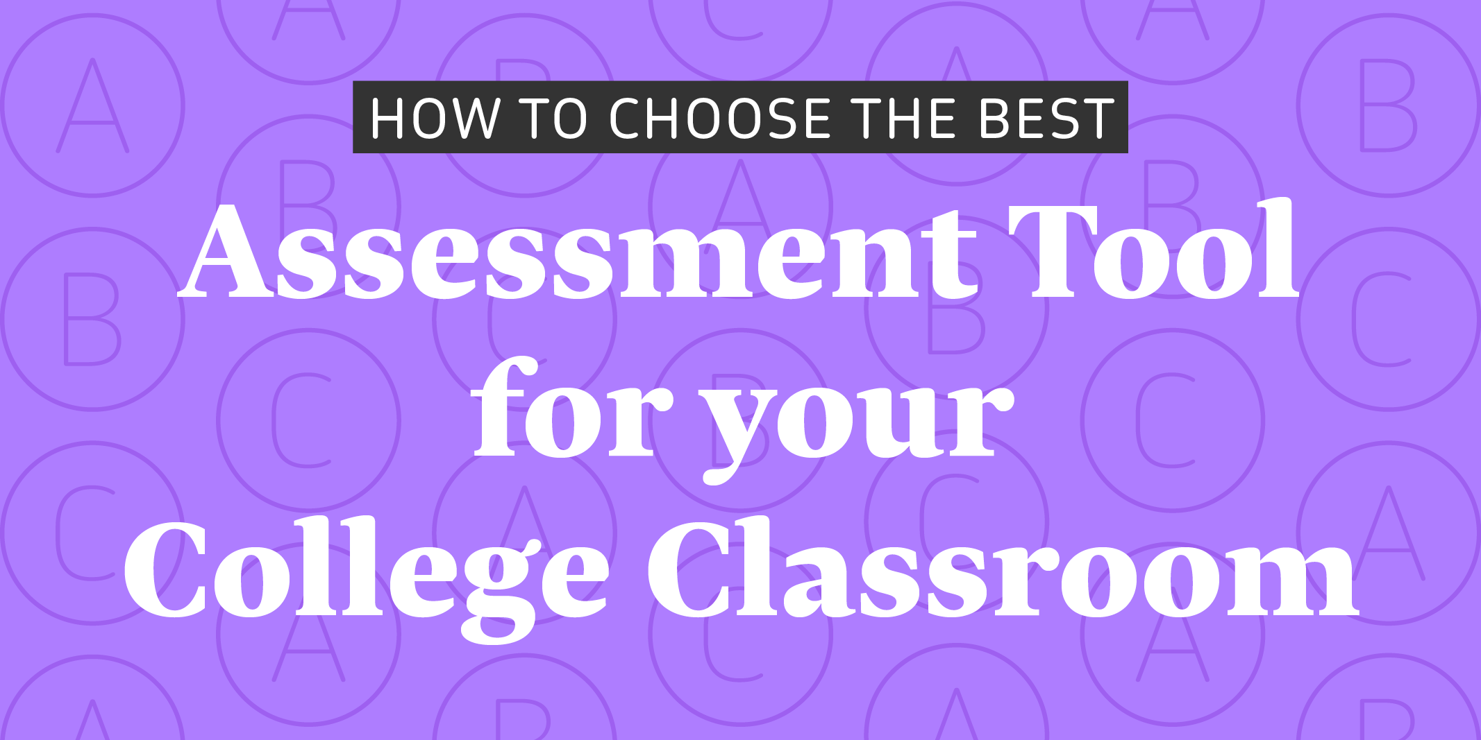 How To Choose The Best Assessment Tool For Your College Class Top Hat how-to-choose-the-best-assessment-tool-for-your-college-class-top-hat